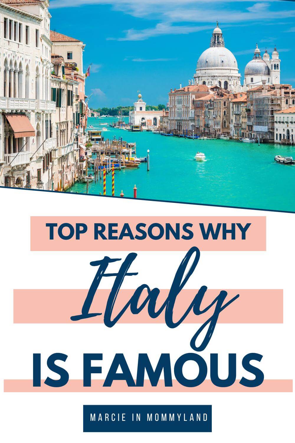What Is Italy Famous For? Top 15 Revealed - Marcie in Mommyland