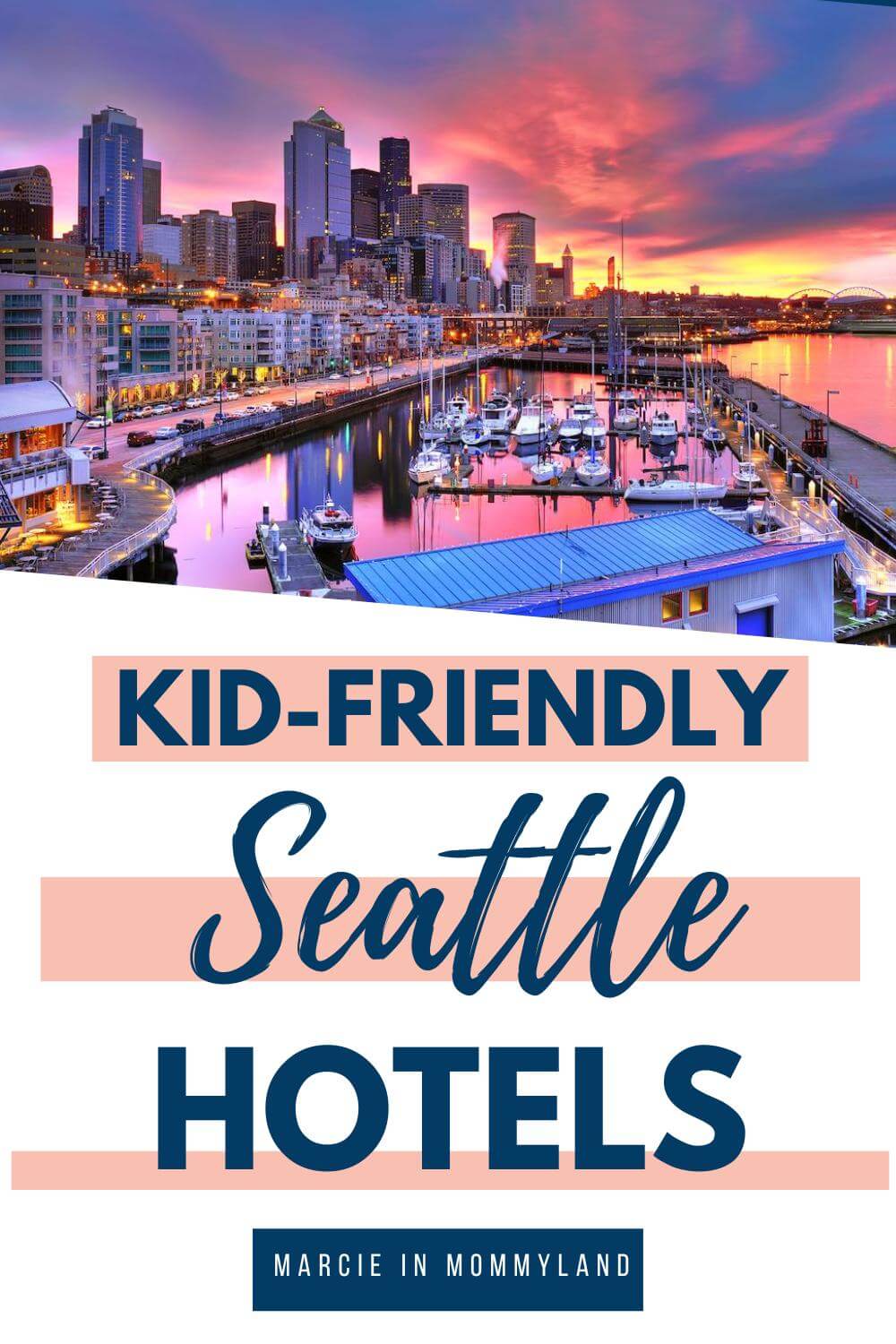 15 Best Hotels in Seattle for Families Picked by a Local Mom