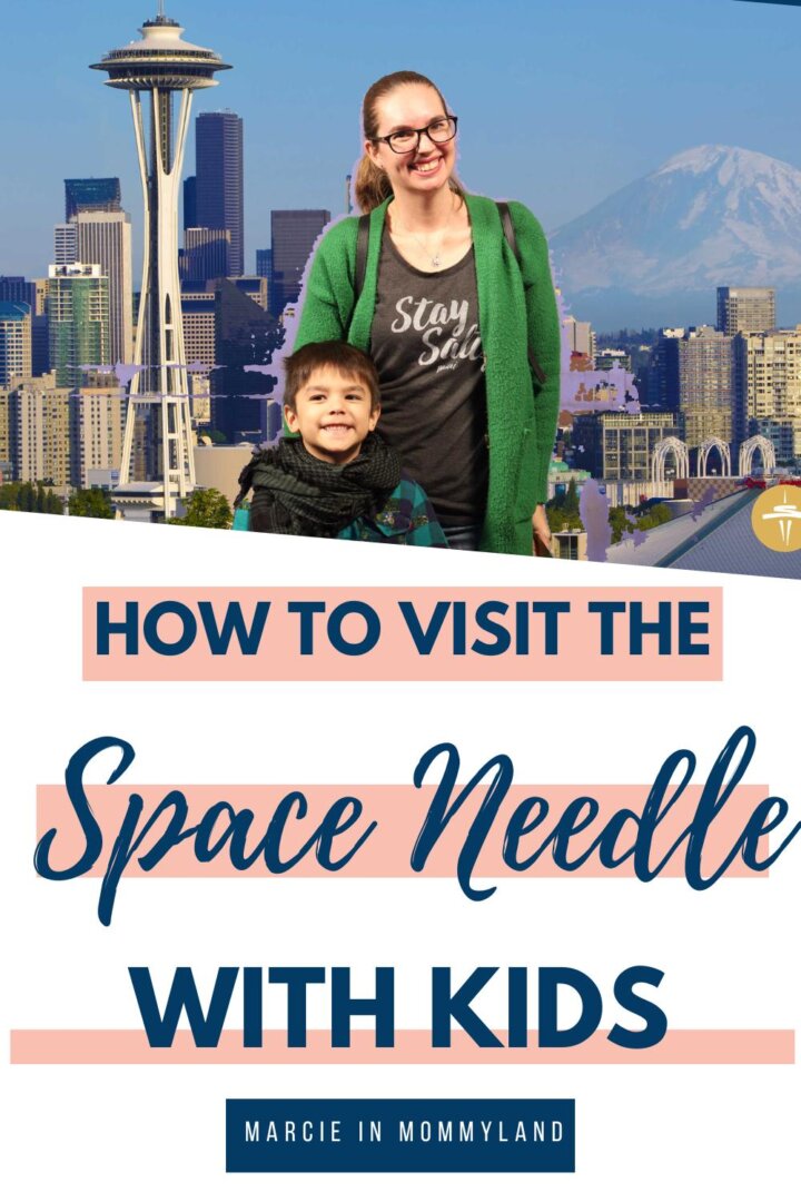 Is Seattle's Space Needle Worth Visiting with Kids? - Marcie in Mommyland