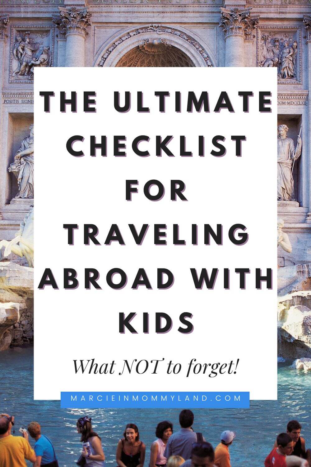 The Ultimate Checklist for Traveling Abroad with Kids (What NOT to Forget)
